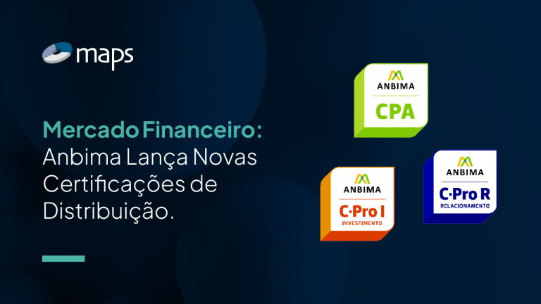 Mercado Financeiro: ANBIMA Lança Novas Certificações de Distribuição – MAPS